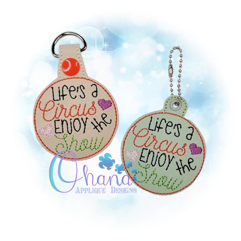 Life's a Circus Key Chain Embroidery Design - Ohana Applique Designs