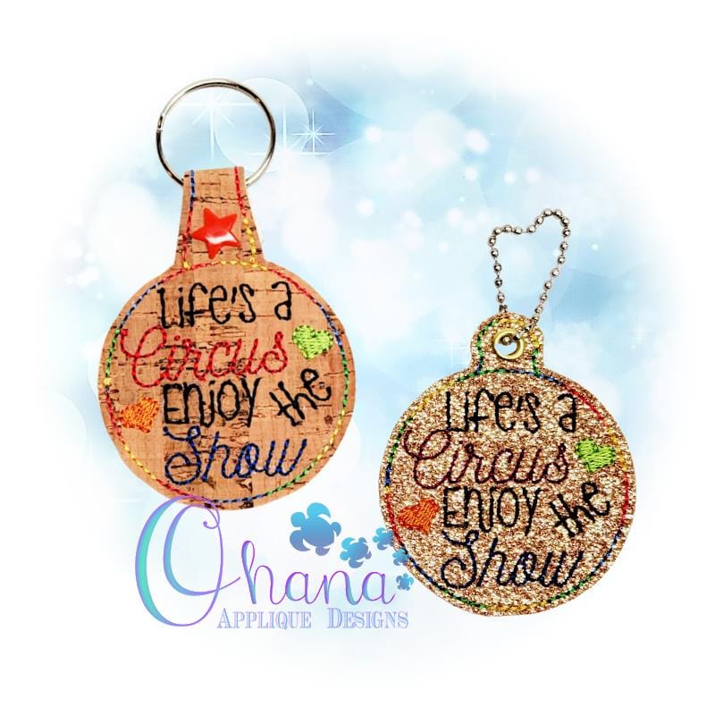Life's a Circus Key Chain Embroidery Design - Ohana Applique Designs