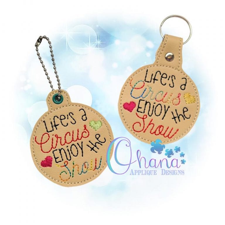 Life's a Circus Key Chain Embroidery Design - Ohana Applique Designs